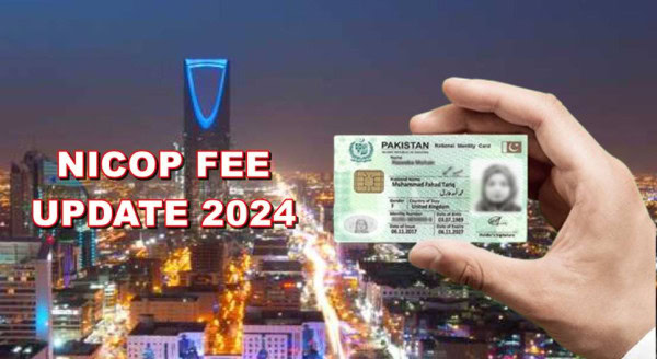 NADRA NICOP fee for Saudi Arabia, and UAE 2024 - Pakistan Observer