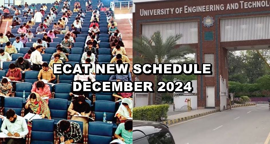 UET Extends ECAT Registration Deadline for Undergrad. Programs; Check new schedule - Pakistan ...