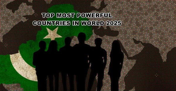 Most Powerful Countries in World 2025: Where does Pakistan stand ...