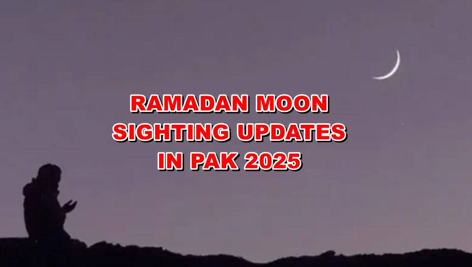 Ramzan 2025 Moon Sighting Updates in Pakistan - Pakistan Observer