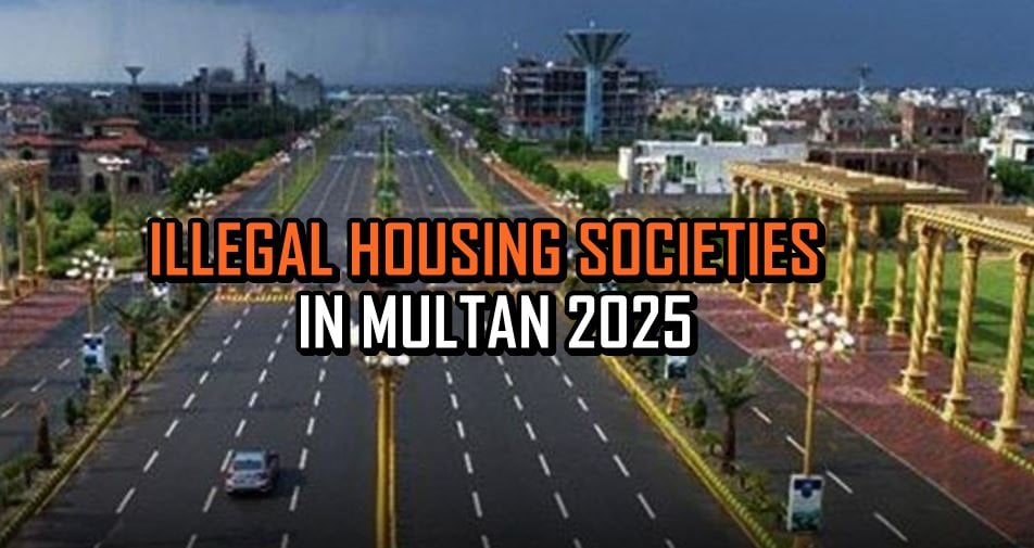 Illegal Housing Societies in Multan 2025; See Revised List before buying Land - Pakistan Observer