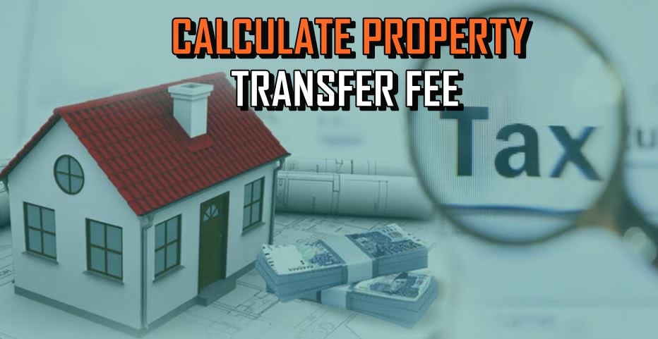 Property Transfer Fee Calculator: CDA’s Revised Charges after July 2025 ...