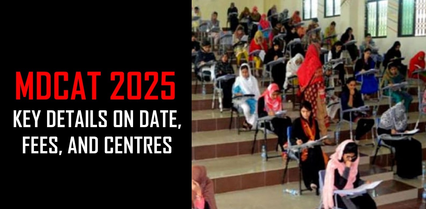 MDCAT 2025 Exam Date, Registration Fee, and Exam Centres - Pakistan Observer
