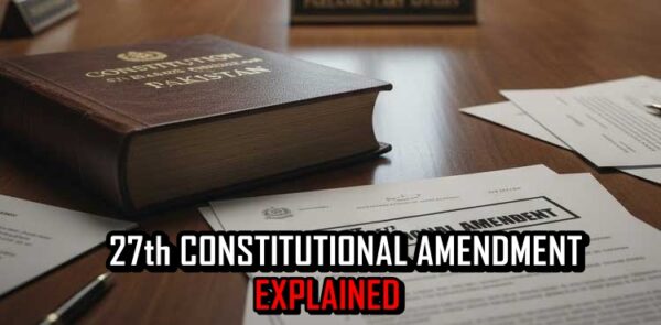 27th Constitutional Amendment: Explained - Pakistan Observer